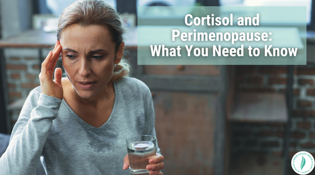 Cortisol and Perimenopause: What You Need to Know - Snow Holistic Health