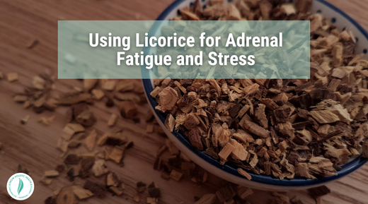 Using Licorice for Adrenal Fatigue and Stress - Snow Holistic Health