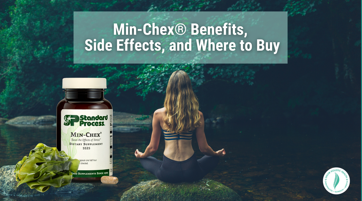 Min-Chex® Benefits, Side Effects, and Where to Buy - Snow Holistic Health