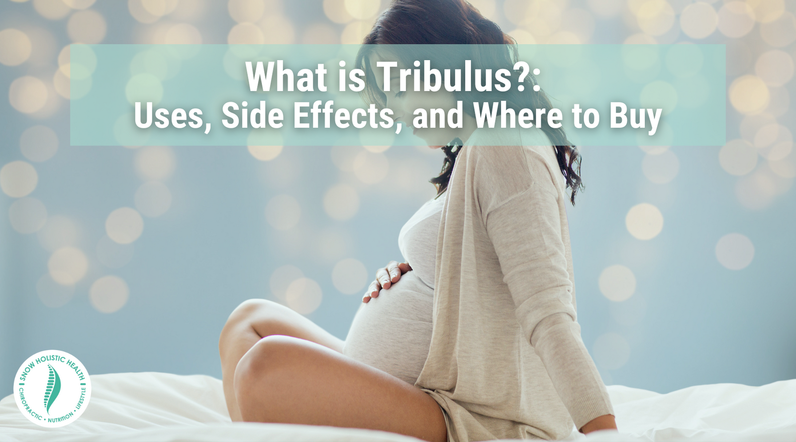 What is Tribulus?: Uses, Side Effects, and Where to Buy - Snow Holistic ...